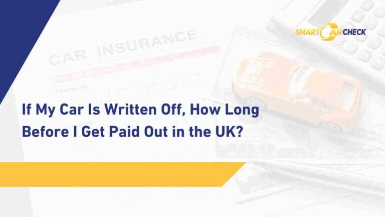 If My Car Is Written Off, How Long Will I Get Paid Out?