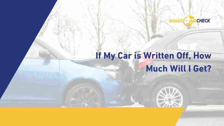 How Much Will I Get If My Car Is Written Off by Insurers?